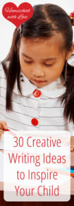 30 Creative Writing Ideas to Inspire Your Child